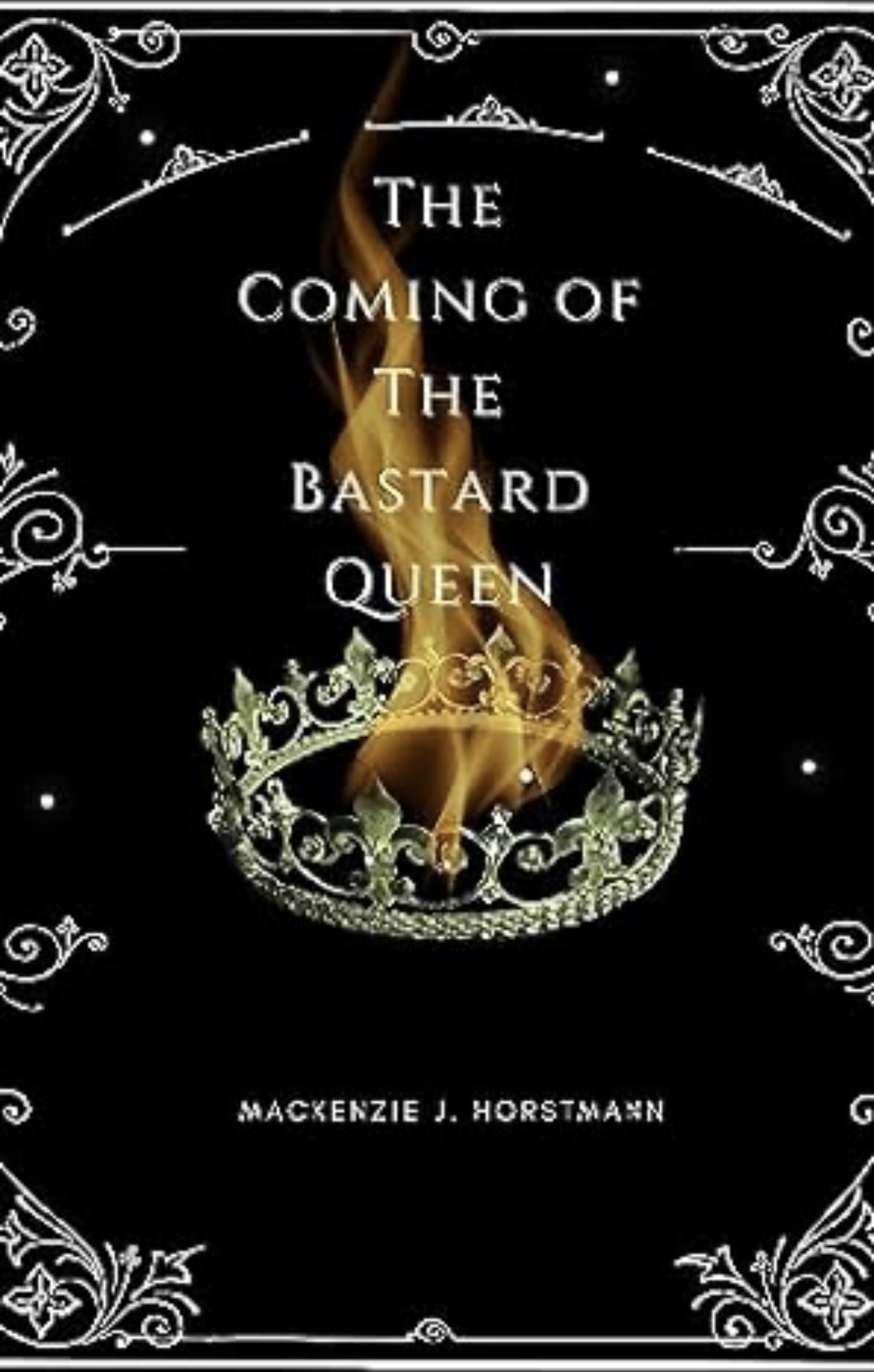 The Coming of The Bastard Queen by Mackenzie Horstmann | The StoryGraph
