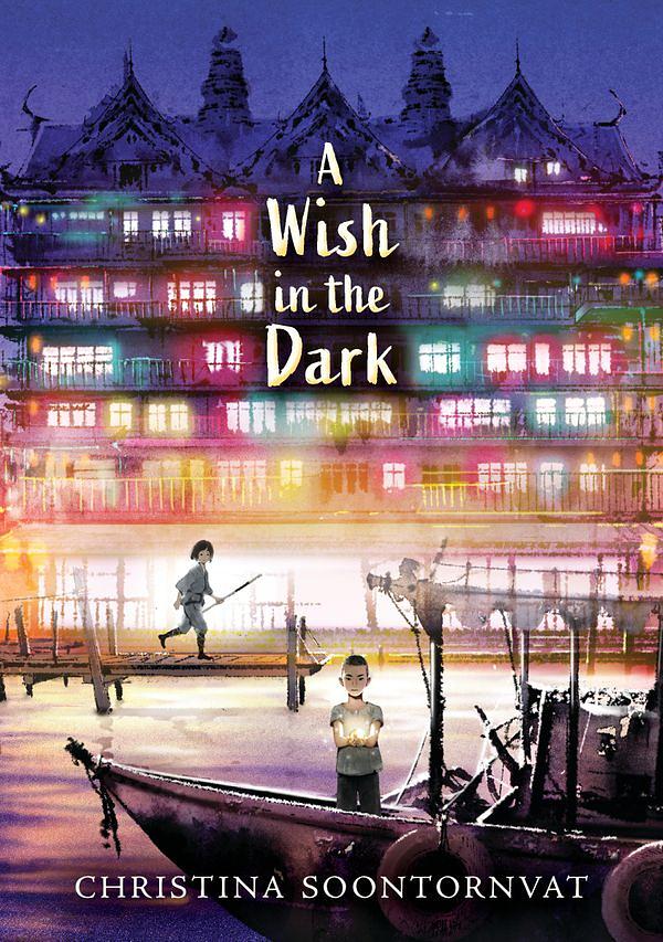 A Wish in the Dark by Christina Soontornvat | The StoryGraph