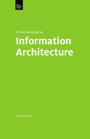 A Practical Guide to Information Architecture by Donna Spencer | The ...