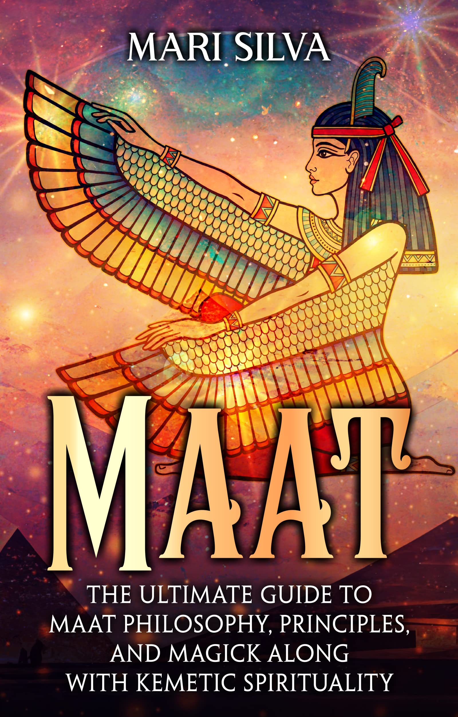 Maat: The Ultimate Guide to Maat Philosophy, Principles, and Magick ...