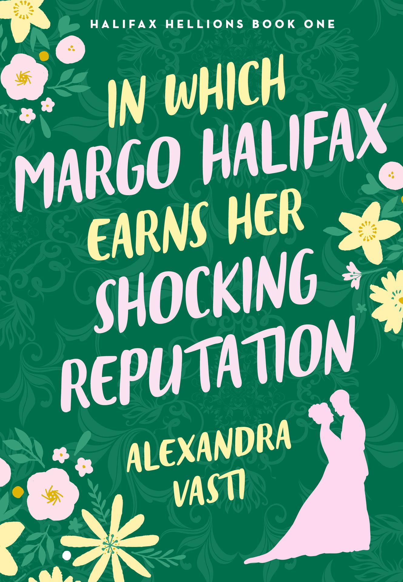 In Which Margo Halifax Earns Her Shocking Reputation by Alexandra Vasti ...
