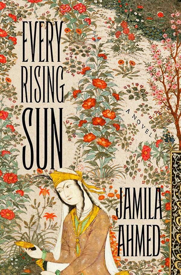 Every Rising Sun by Jamila Ahmed | The StoryGraph