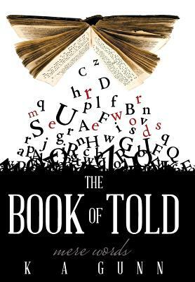 The Book of Told: Mere Words by K. a. Gunn | The StoryGraph