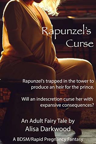 Rapunzel's Curse: A BDSM/Rapid Pregancy Fantasy. Rapunzel's trapped in ...