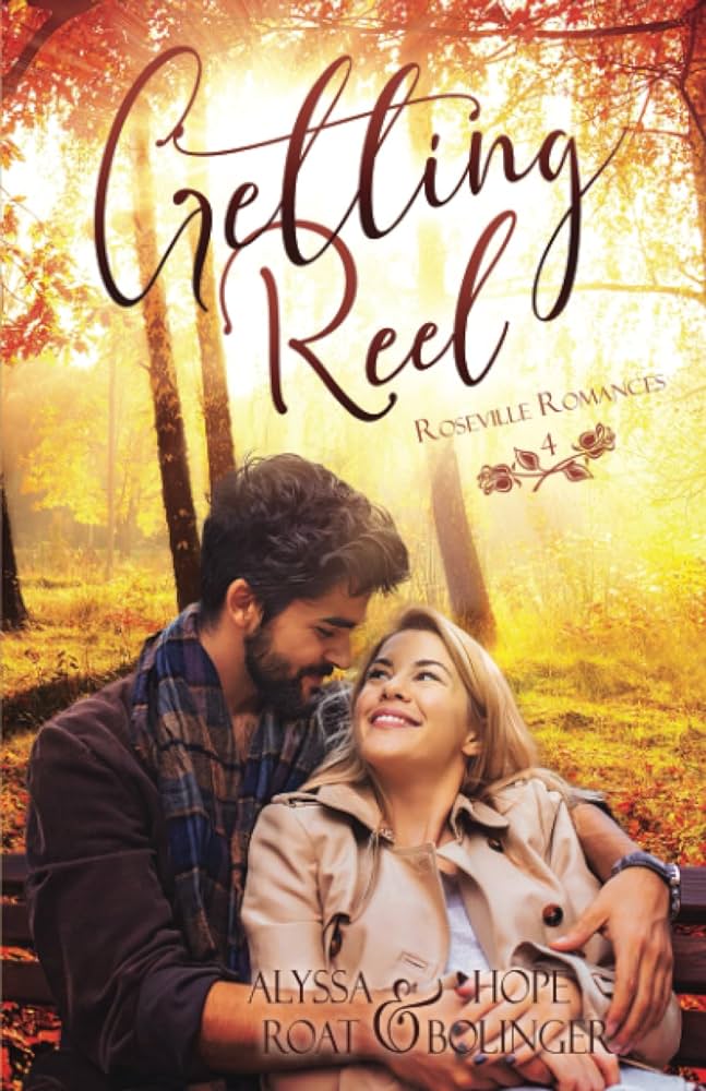 Getting Reel by Hope Bolinger, Alyssa Roat | The StoryGraph