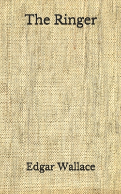 The Ringer by Edgar Wallace | The StoryGraph