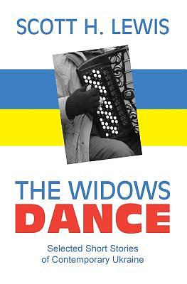The Widows Dance: Selected Short Stories of Contemporary Ukraine by ...