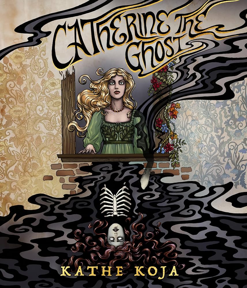Catherine the Ghost by Kathe Koja | The StoryGraph