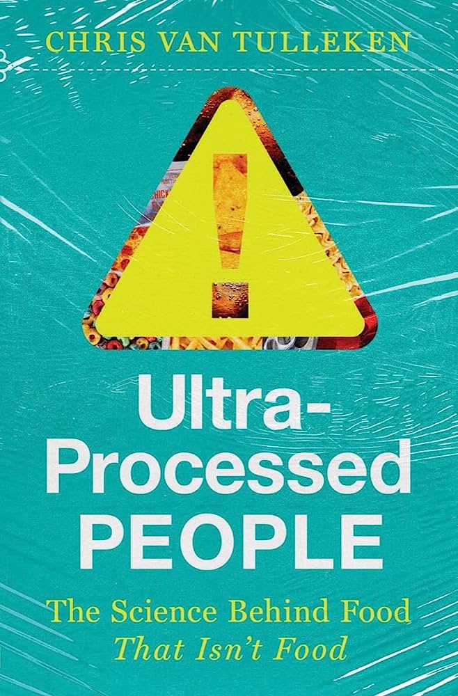 Ultra-Processed People: The Science Behind the Food That Isn't Food by ...