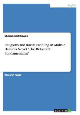 Religious and Racial Profiling in Mohsin Hamid's Novel The Reluctant ...