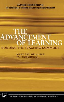 The Advancement of Learning: Building the Teaching Commons by Mary ...