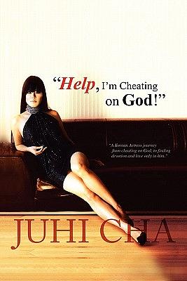 Help I Am Cheating on God by Juhi Cha | The StoryGraph