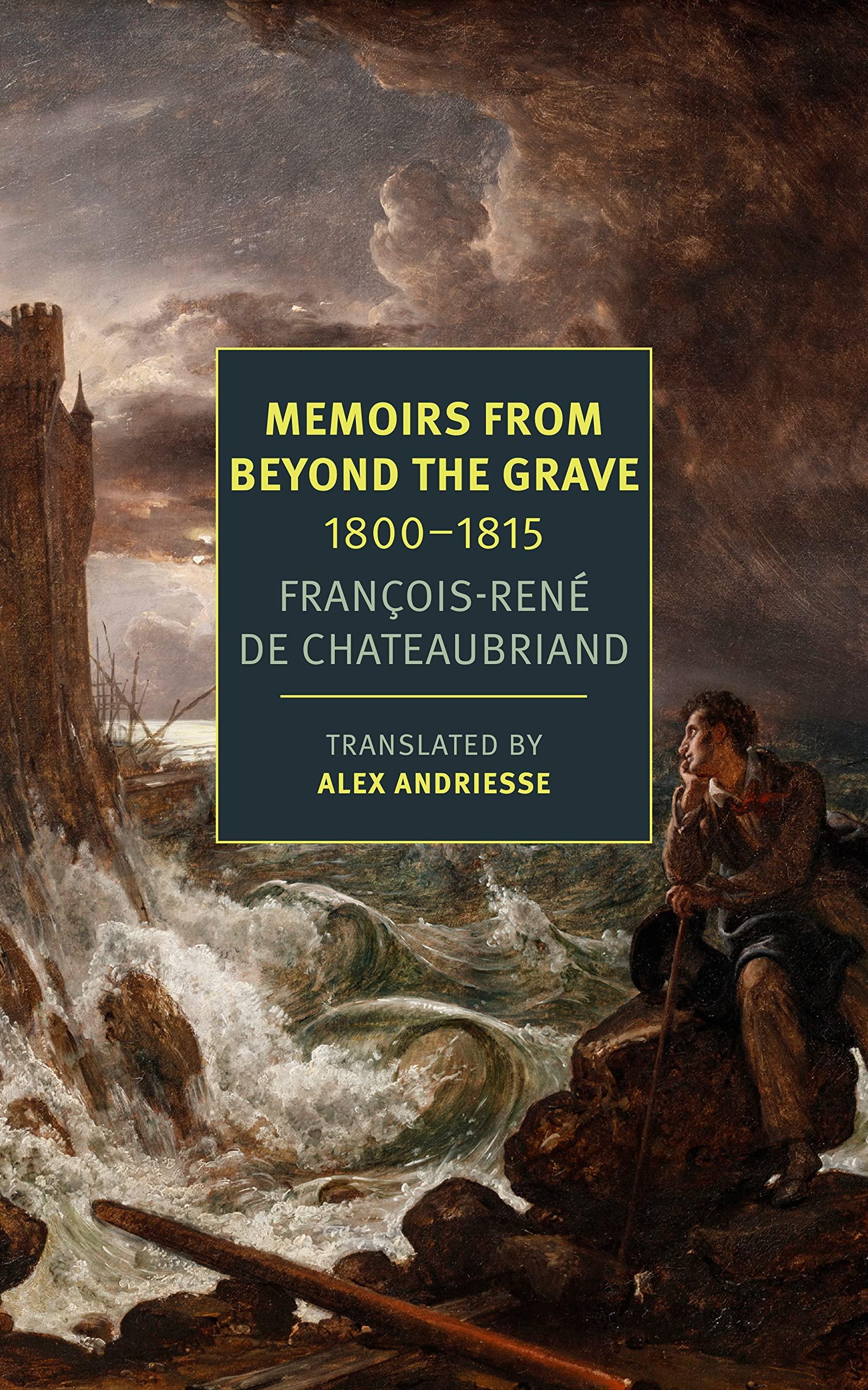 Memoirs from Beyond the Grave: 1800-1815 by François-René de ...