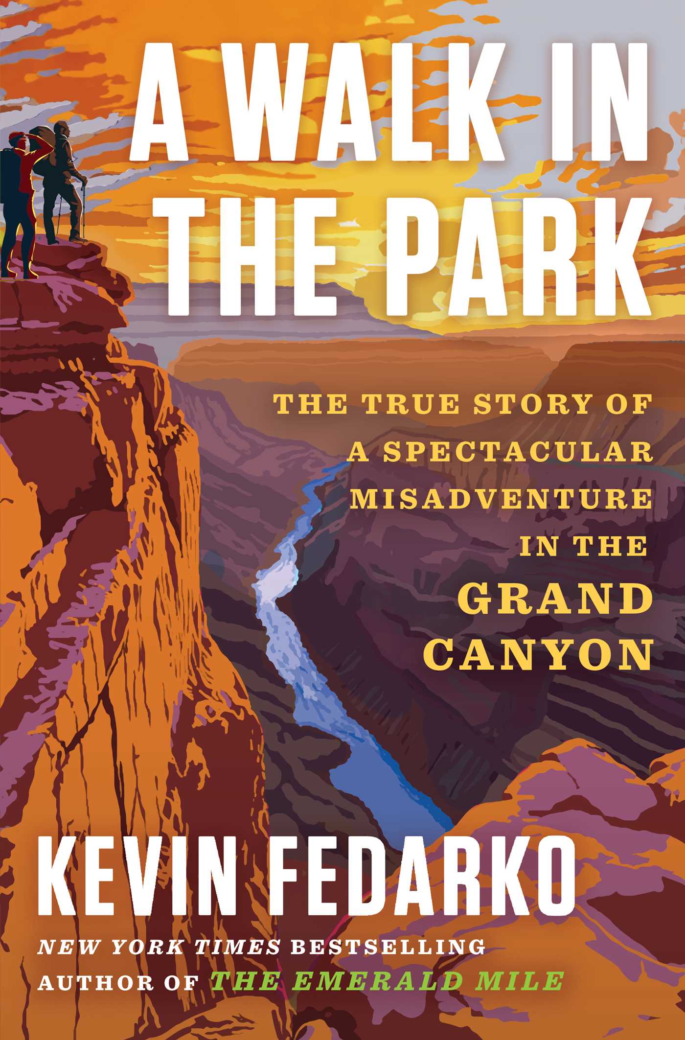 A Walk in the Park: The True Story of a Spectacular Misadventure in the ...
