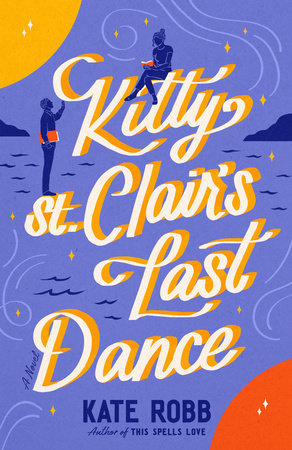 Kitty St. Clair's Last Dance by Kate Robb | The StoryGraph