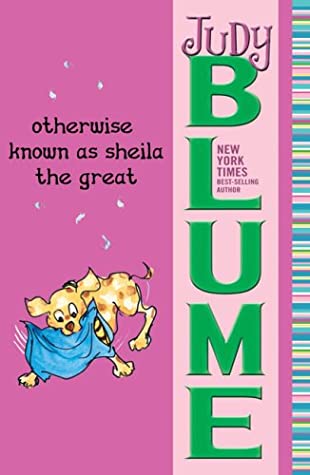 Otherwise Known as Sheila the Great by Judy Blume | The StoryGraph