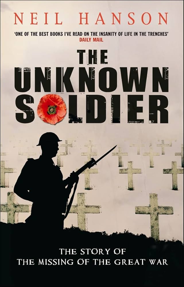The Unknown Soldier by Neil Hanson | The StoryGraph