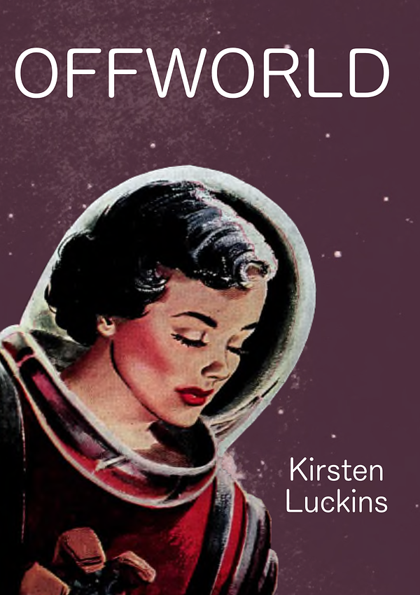 Offworld by Kirsten Luckins | The StoryGraph