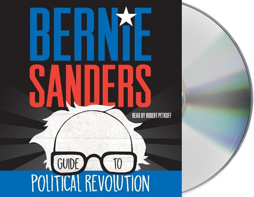 Bernie Sanders Guide to Political Revolution by Bernie Sanders | The ...