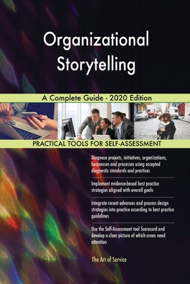 Organizational Storytelling A Complete Guide - 2020 Edition by Gerardus ...