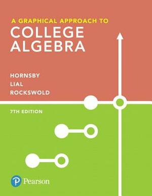 Browse Editions for A Graphical Approach to College Algebra Plus Mylab ...