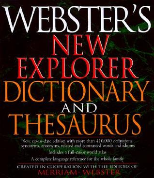 Webster's New Explorer Dictionary and Thesaurus by Merriam-Webster ...