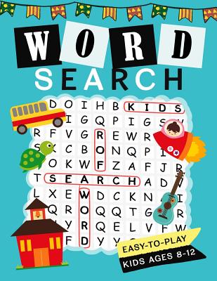 Word Search Easy-to-play Kids ages 8-12: Large Print Kids Word Find ...