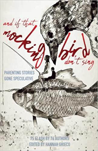And If That Mockingbird Don't Sing: Parenting Stories Gone Speculative ...
