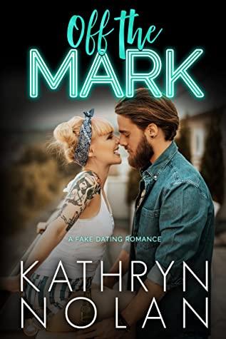 Off the Mark by Kathryn Nolan | The StoryGraph