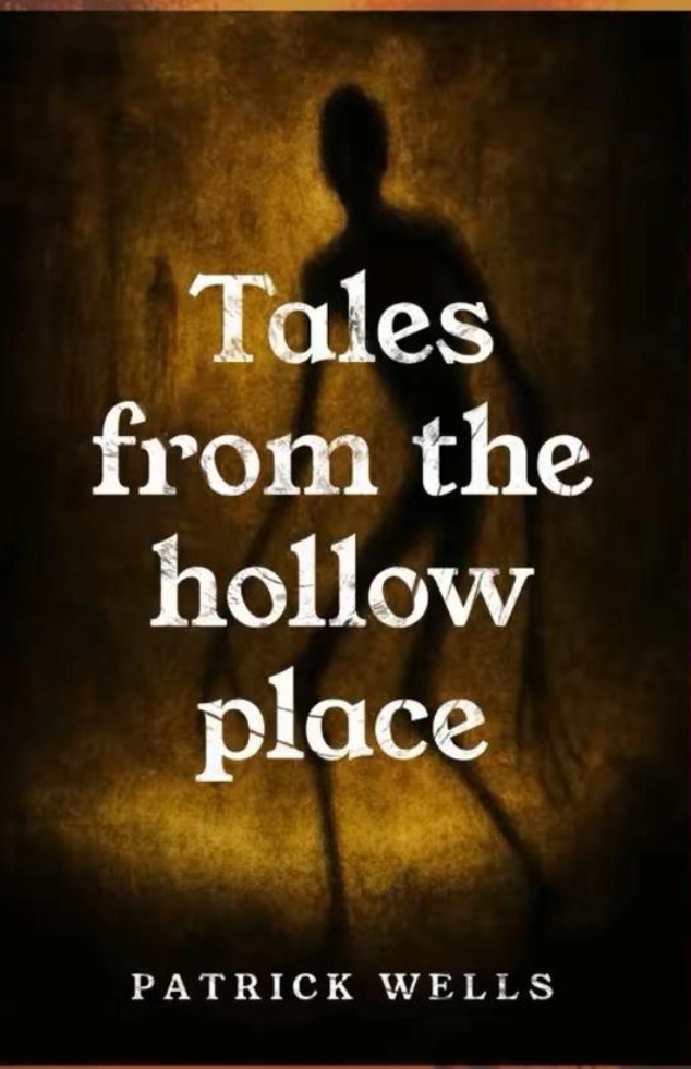 Tales From The Hollow Place by Patrick Wells | The StoryGraph