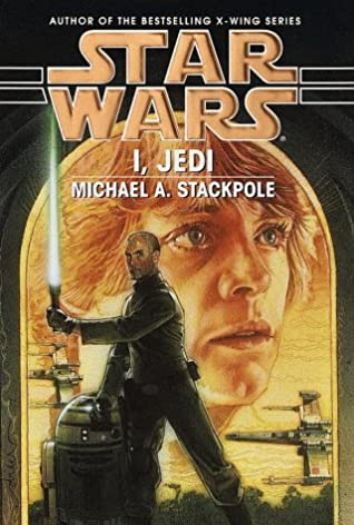 I, Jedi by Michael A. Stackpole | The StoryGraph