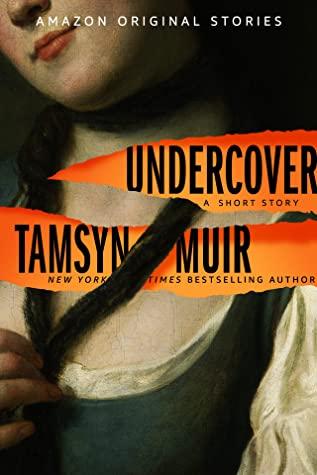 Undercover by Tamsyn Muir | The StoryGraph