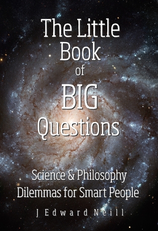 The Little Book of Big Questions by J. Edward Neill | The StoryGraph