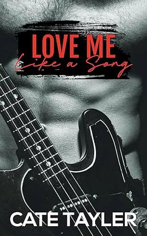 Editions for Love Me Like a Song: A Steamy Rock Star Romance | The ...
