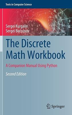 The Discrete Math Workbook: A Companion Manual Using Python by Sergei ...