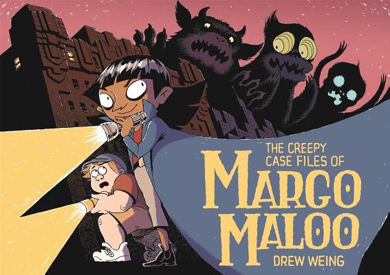 The Creepy Case Files of Margo Maloo by Drew Weing | The StoryGraph