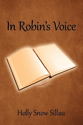 In Robin's Voice by Holly Snow Sillau | The StoryGraph