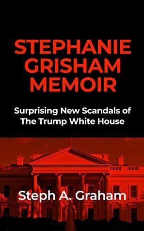 Stephanie Grisham Memoir: Surprising New Scandals of The Trump White ...