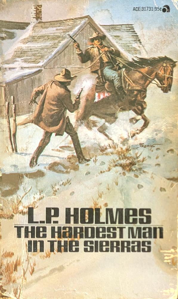 The Hardest Man in the Sierras by L.P. Holmes | The StoryGraph