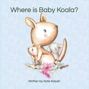Browse Editions for Where is baby koala?: Illustrated book for children ...