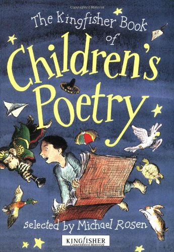The Kingfisher Book of Children's Poetry by Michael Rosen | The StoryGraph