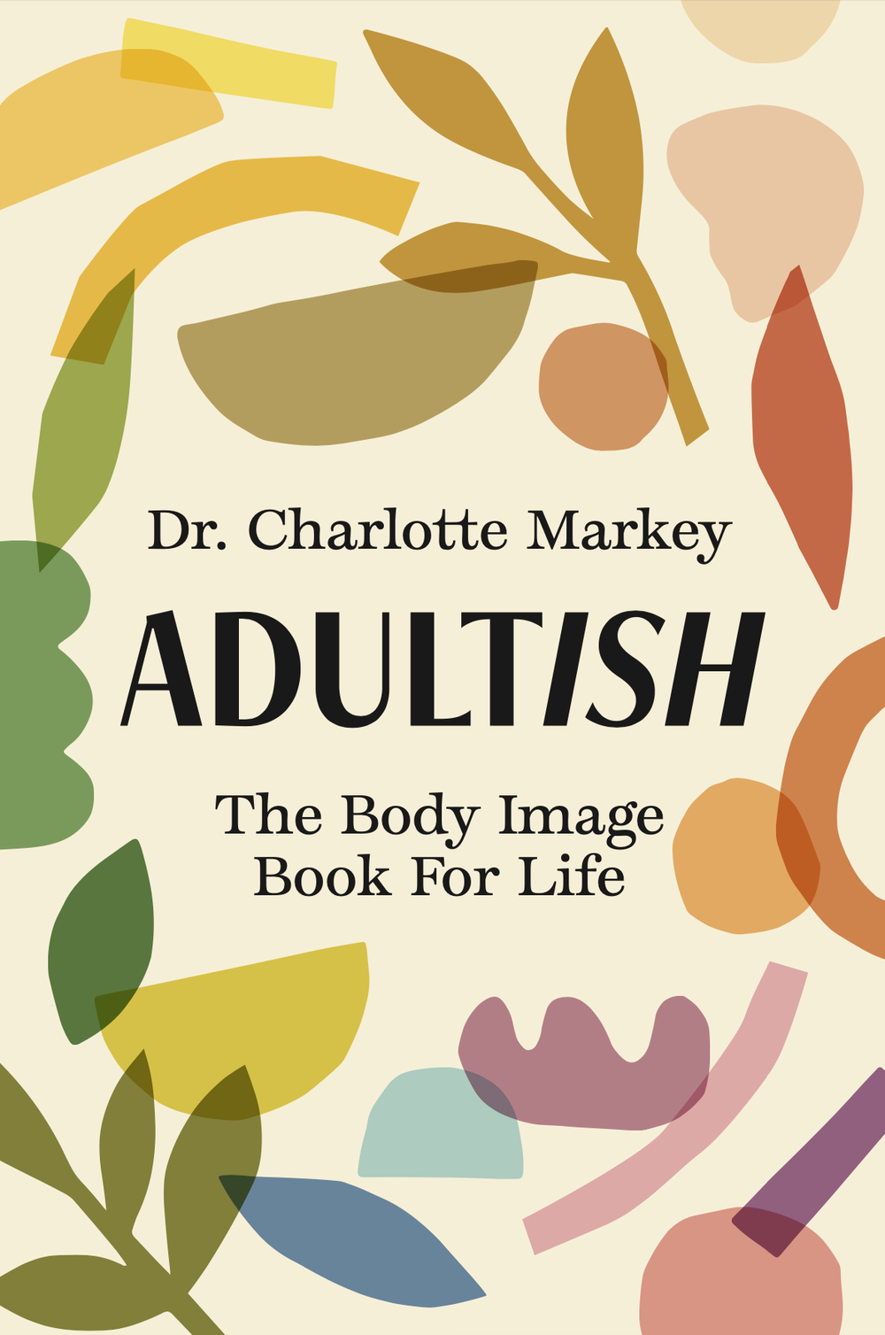 Adultish: The Body Image Book for Life by Charlotte Markey | The StoryGraph