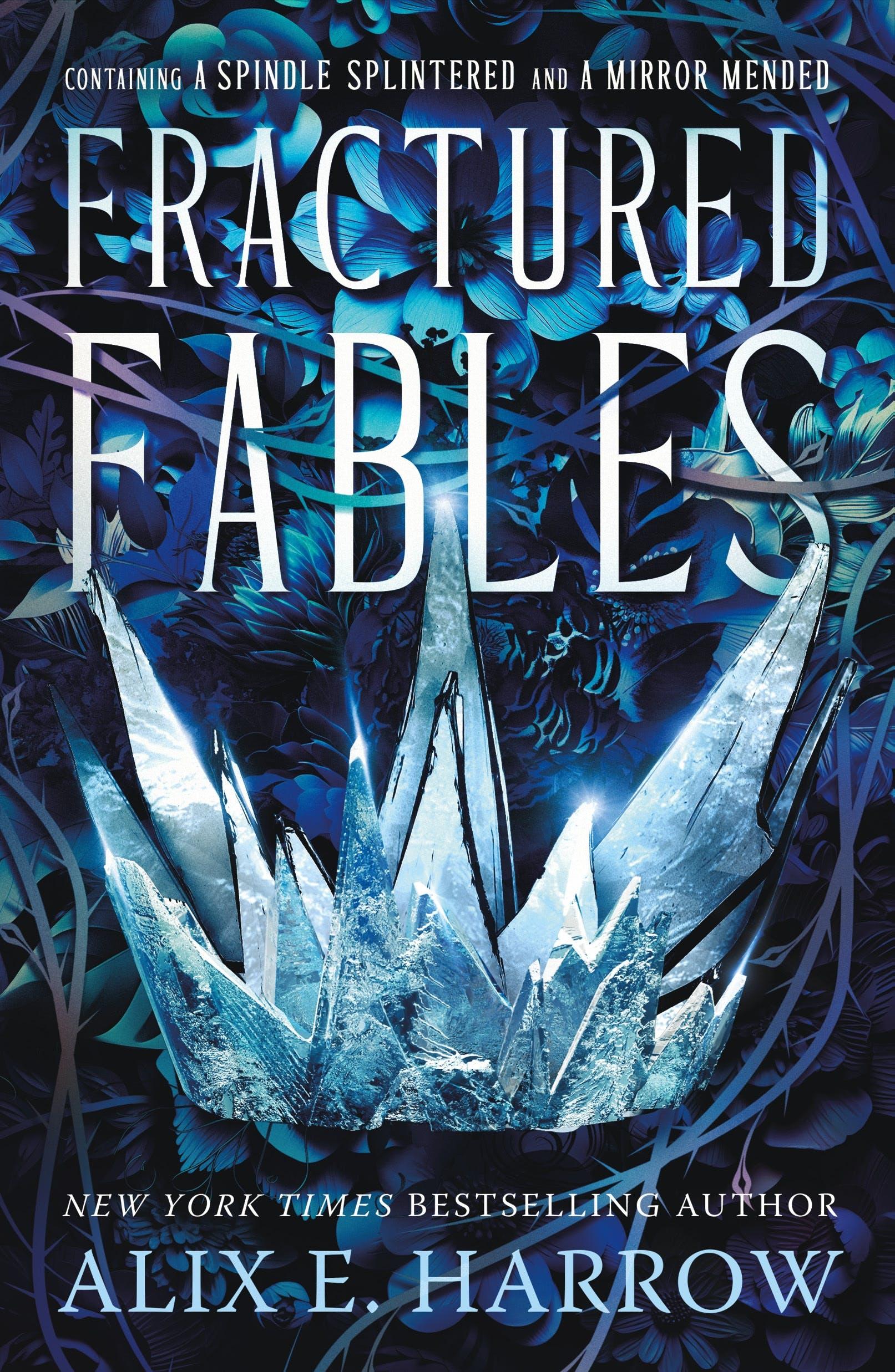 Fractured Fables: Containing A Spindle Splintered and A Mirror Mended ...