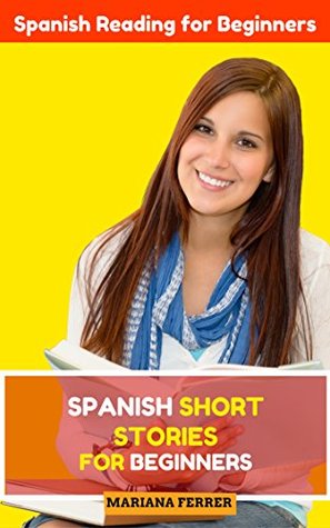 Spanish Short Stories for Beginners 1: Spanish Reading for Beginners ...