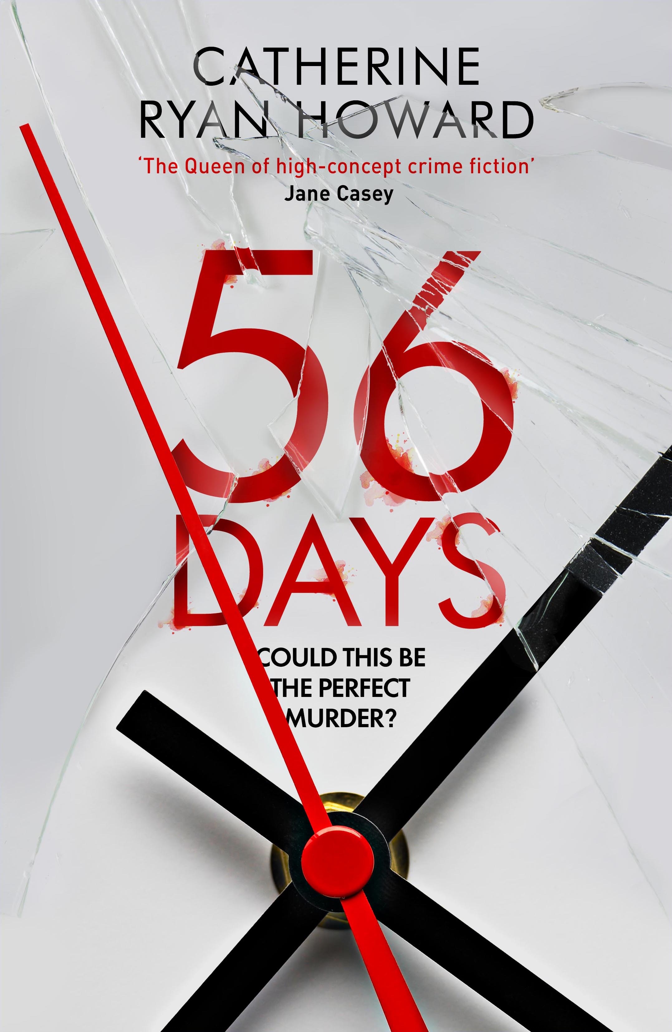 56 Days by Catherine Ryan Howard | The StoryGraph