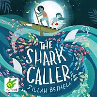 The Shark Caller by Zillah Bethell | The StoryGraph
