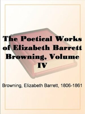 Editions for The Poetical Works of Elizabeth Barrett Browning, Volume ...