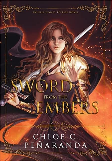 A Sword from the Embers by Chloe C. Peñaranda | The StoryGraph