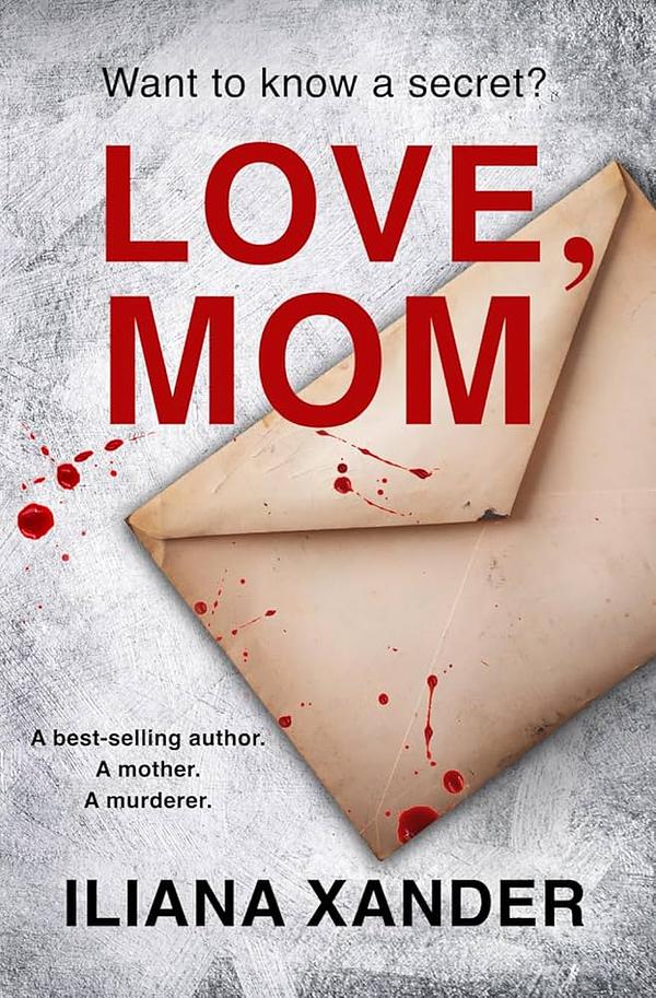 Love, Mom by Iliana Xander | The StoryGraph