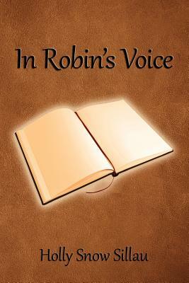In Robin's Voice by Holly Snow Sillau | The StoryGraph